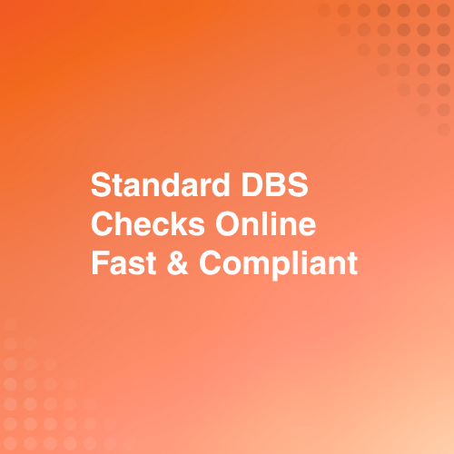 Standard DBS Checks Online – Fast & Compliant